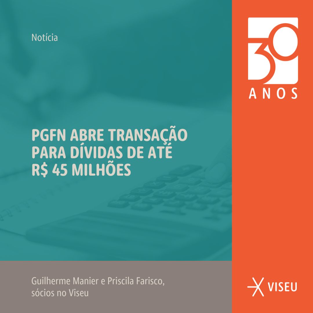 PGFN abre transação para dívidas de até R$ 45 milhões | ViseuViseu